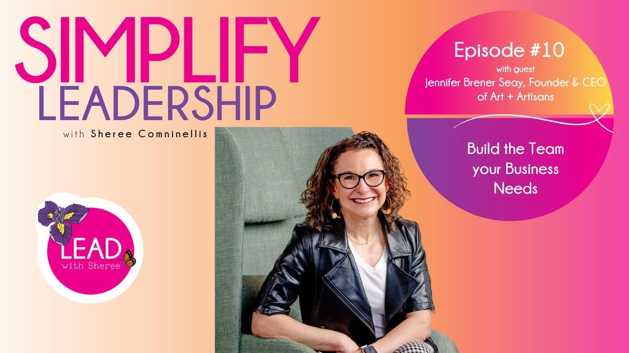 EP10: Build the Team your Business Needs with guest Jennifer Seay ...