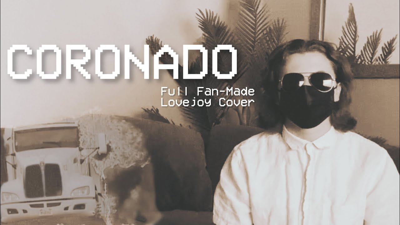 Coronado - Lovejoy Full Fan-Made Cover | CD Tribe - YouTube