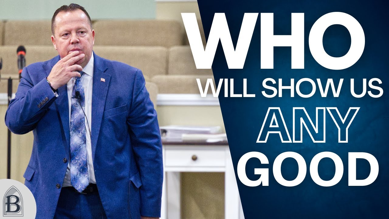 Who Will Show Us Any Good? | Pastor David Ballert | Bethel Baptist ...