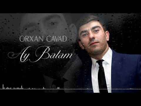 Orxan Cavad. Ay balam.🥰⚘🙏