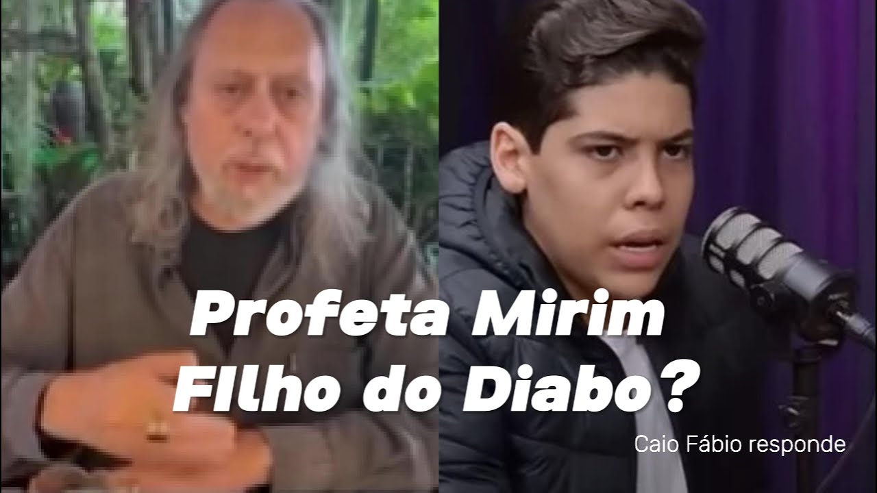 Caio Fábio Fala sobre profeta Mirim - Filho do mal? - YouTube