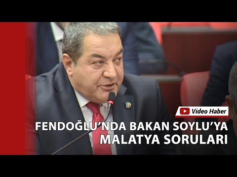 Fendoğlu'ndan İçişleri Bakanı Süleyman Soylu'ya Malatya Soruları