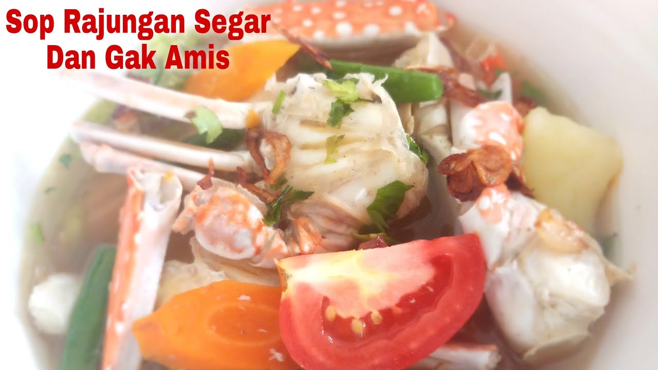 Cara Masak Sup Kepiting Rajungan Segar Dan Gak Bau Amis - YouTube