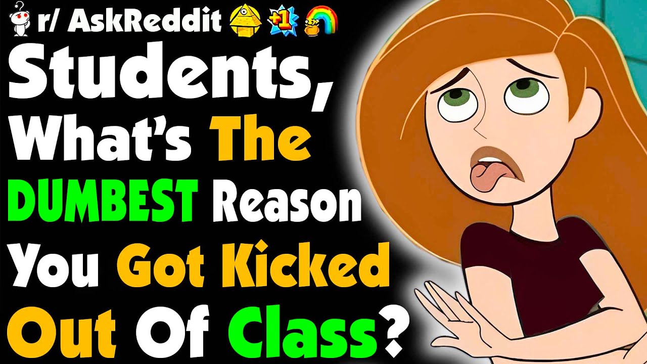 Students, What Is the DUMBEST Reason You Got KICKED OUT of Class? - YouTube