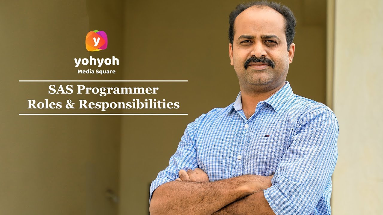 SAS Programmer | Roles & Responsibilities | YohYoh Media Square ...