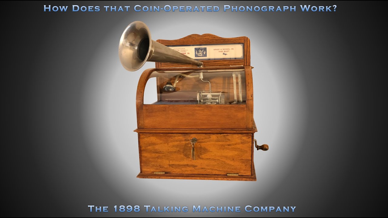 The 1898 Talking Machine Company of Chicago Coin-operated Phonograph ...