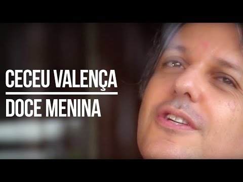 Ceceu Valença - Doce Menina (Videoclipe Oficial)