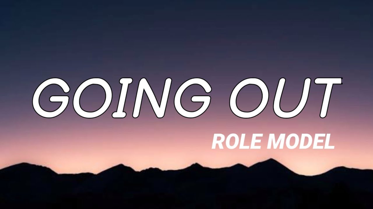 ROLE MODEL - GOING OUT ( LYRICS) - YouTube