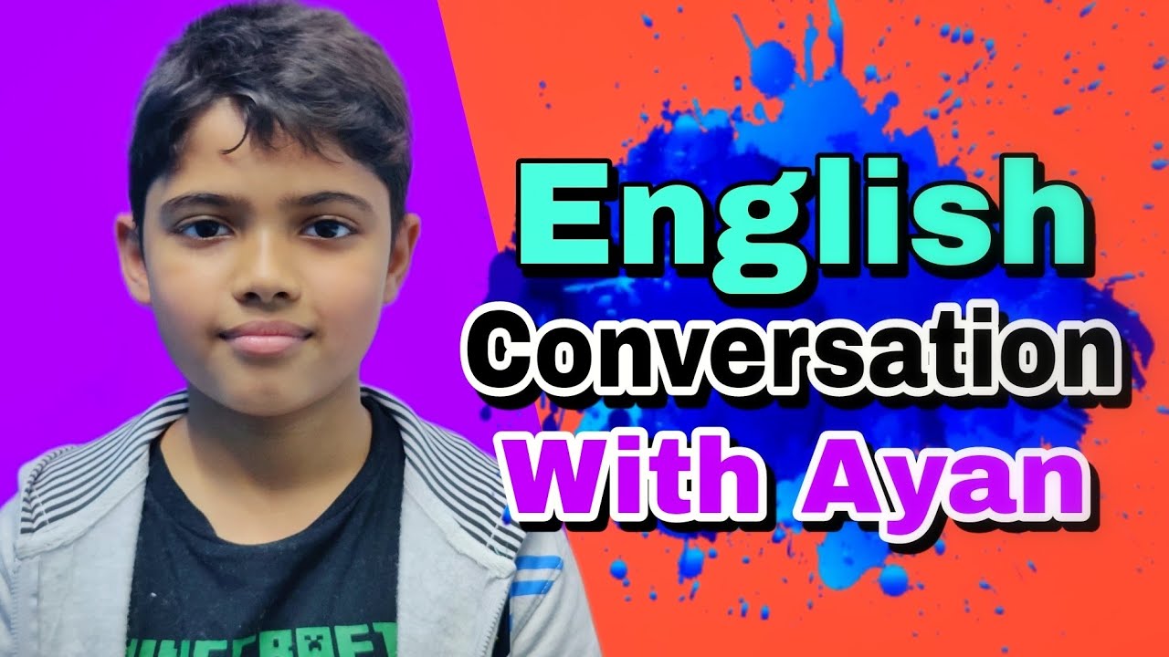 English Conversation with Ayan || Kids Center || Forhadul Islam - YouTube