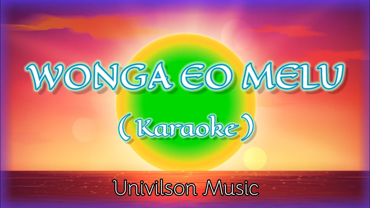 KARAOKE WONGA EO MELU / LAGU DAERAH ENDE LIO-NTT / - YouTube Music