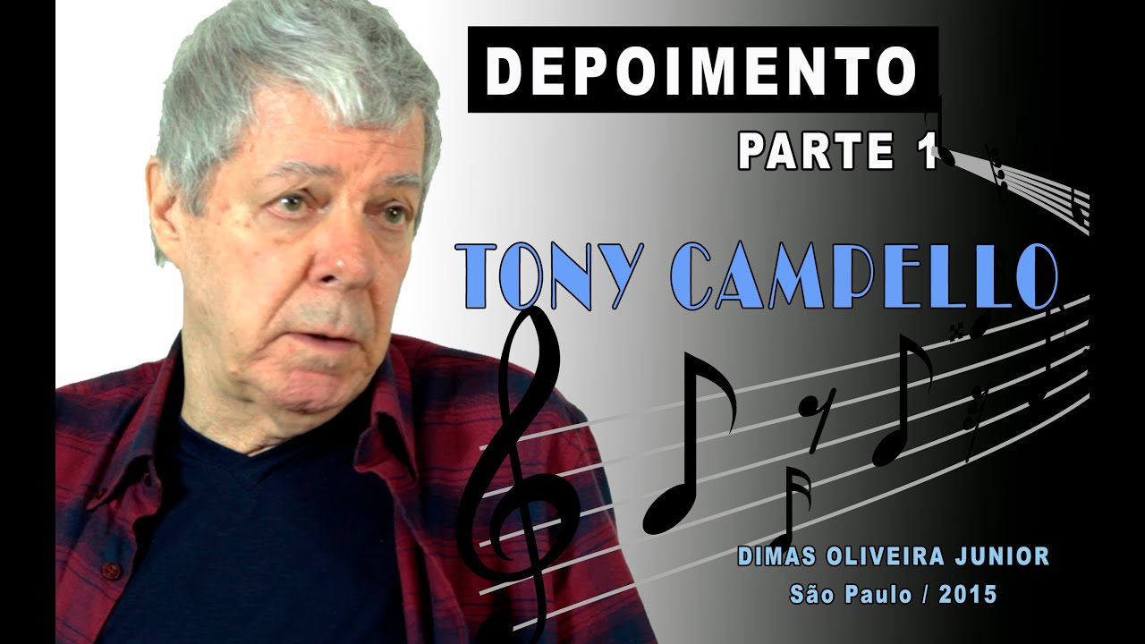 TONY CAMPELLO - DEPOIMENTO - PARTE 1 - YouTube