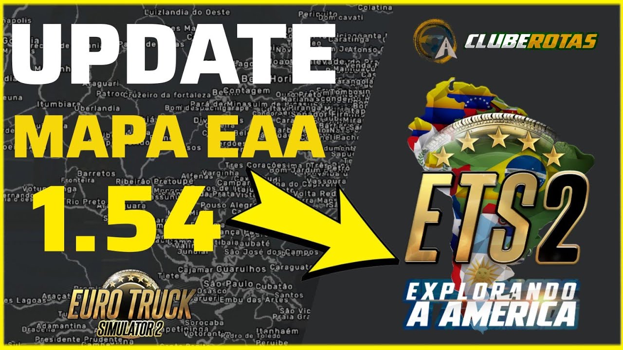 ATUALIZAÇÃO DO MAPA EAA 1.54 DO ETS 2 - TUTORIAL DE COMO ATUALIZAR SEU ...
