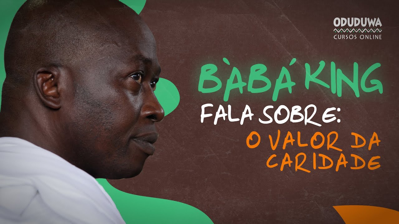 Bàbá King fala sobre | O valor da caridade - YouTube
