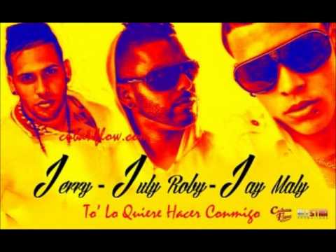 To lo quiere hacer conmigo - Jerry ft July Roby & Jay Maly (Boca Chula ...