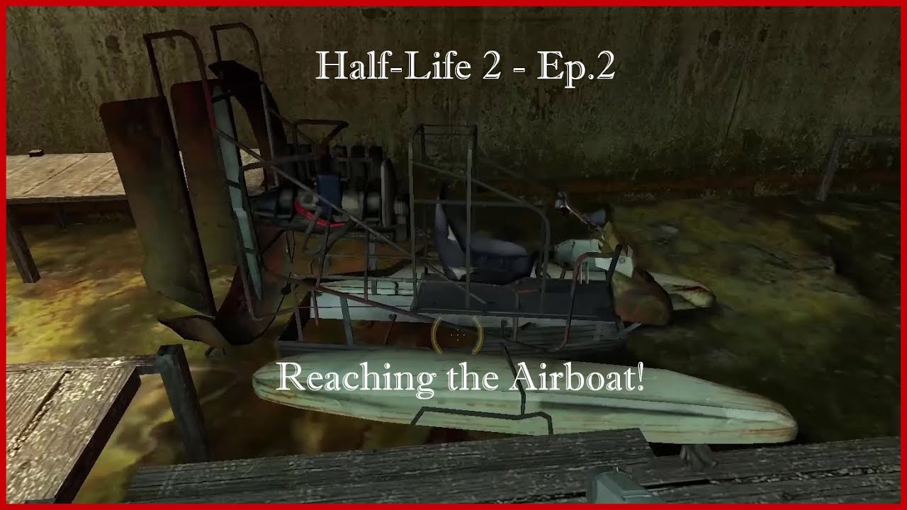 Half-Life 2 Ep.2 - Reaching the Airboat! - YouTube