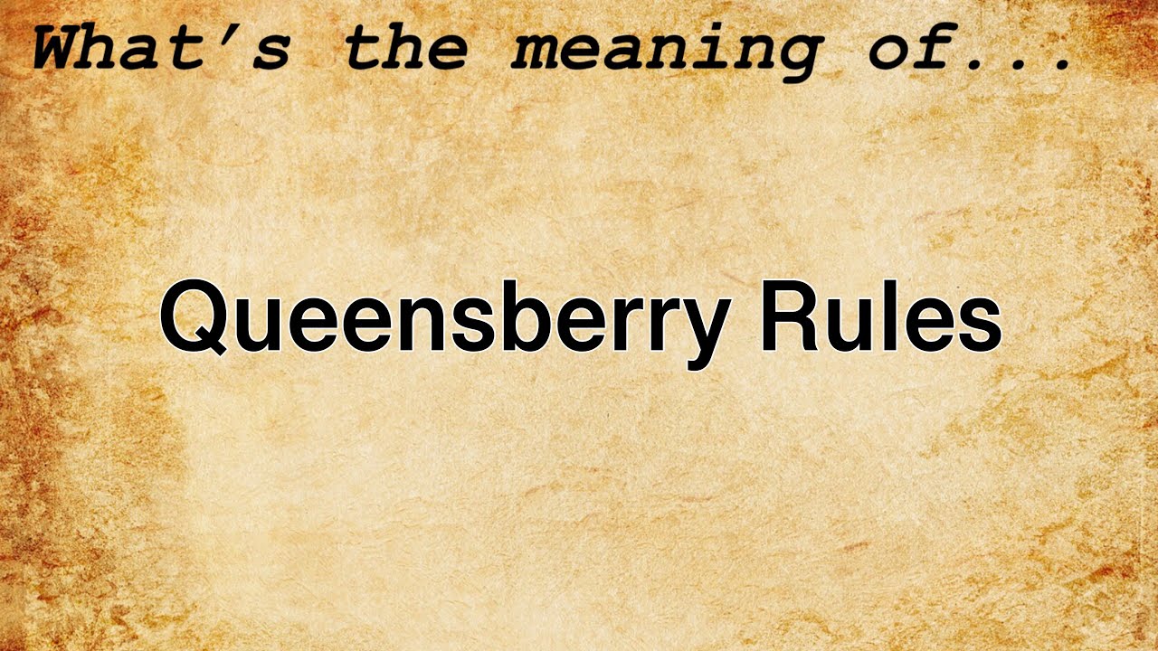 Queensberry Rules Meaning : Definition of Queensberry Rules - YouTube