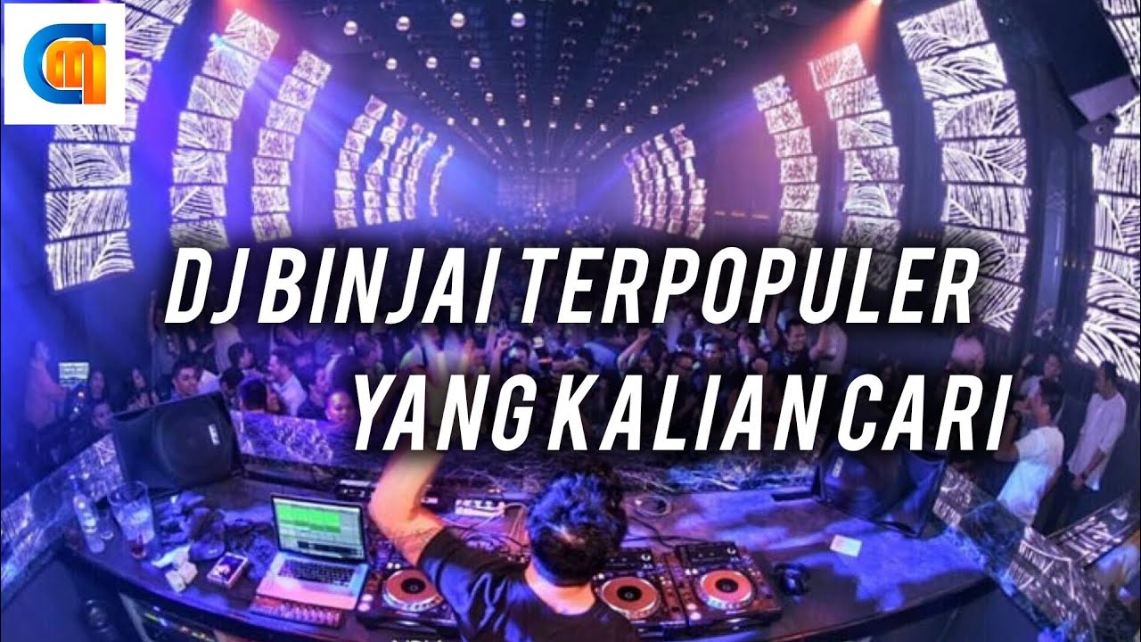 DJ BINJAI TERPOPULER II YANG KALIAN CARI CARI - YouTube Music