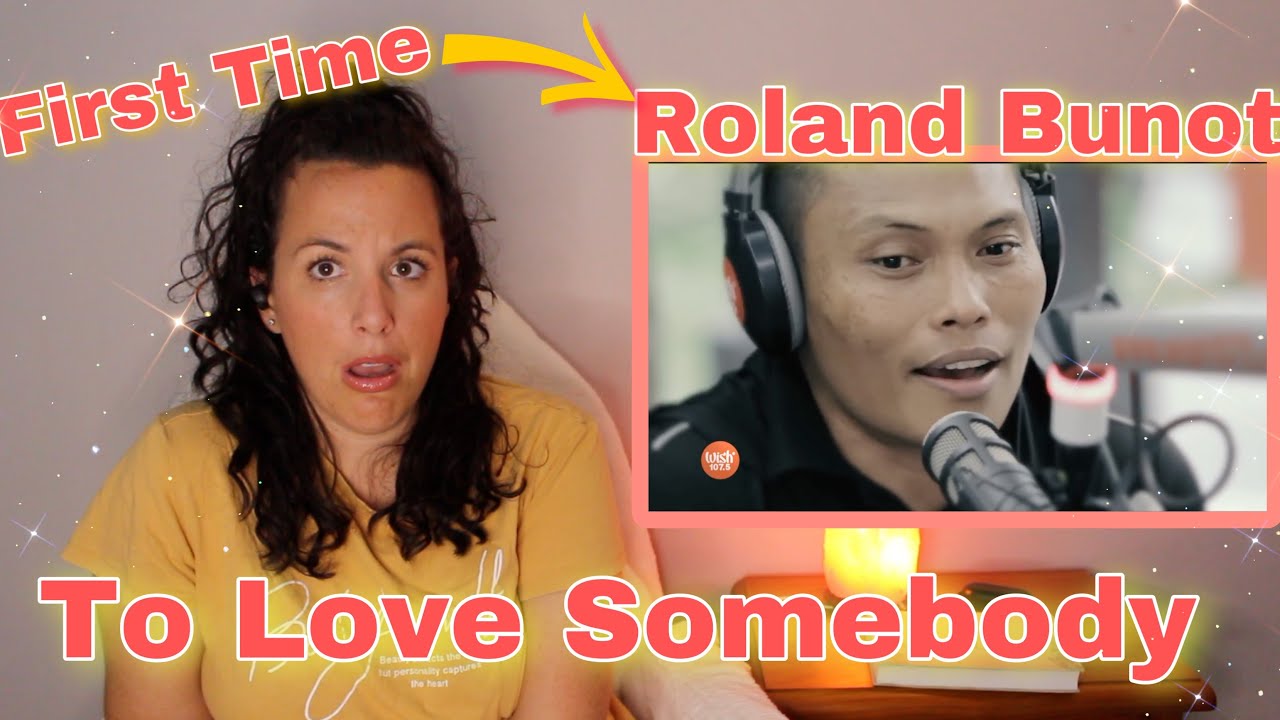 First Time Reacting to Roland Bunot Abante | To Love Somebody On The ...