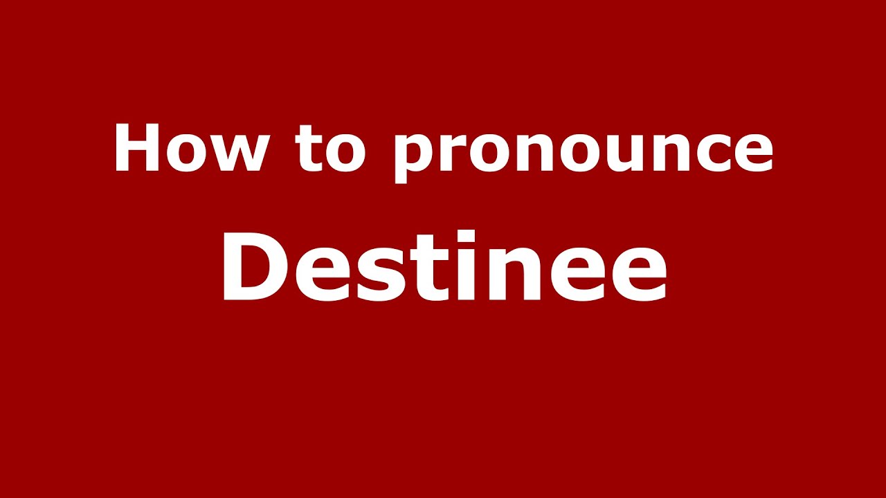 How to pronounce Destinee (American English/US) - PronounceNames.com ...