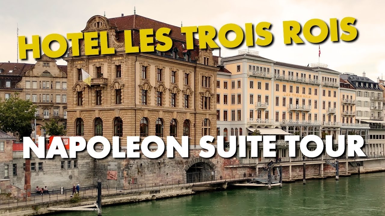 BEST HOTEL IN BASEL - NAPOLEON SUITE TOUR at HOTEL LES TROIS ROIS - YouTube