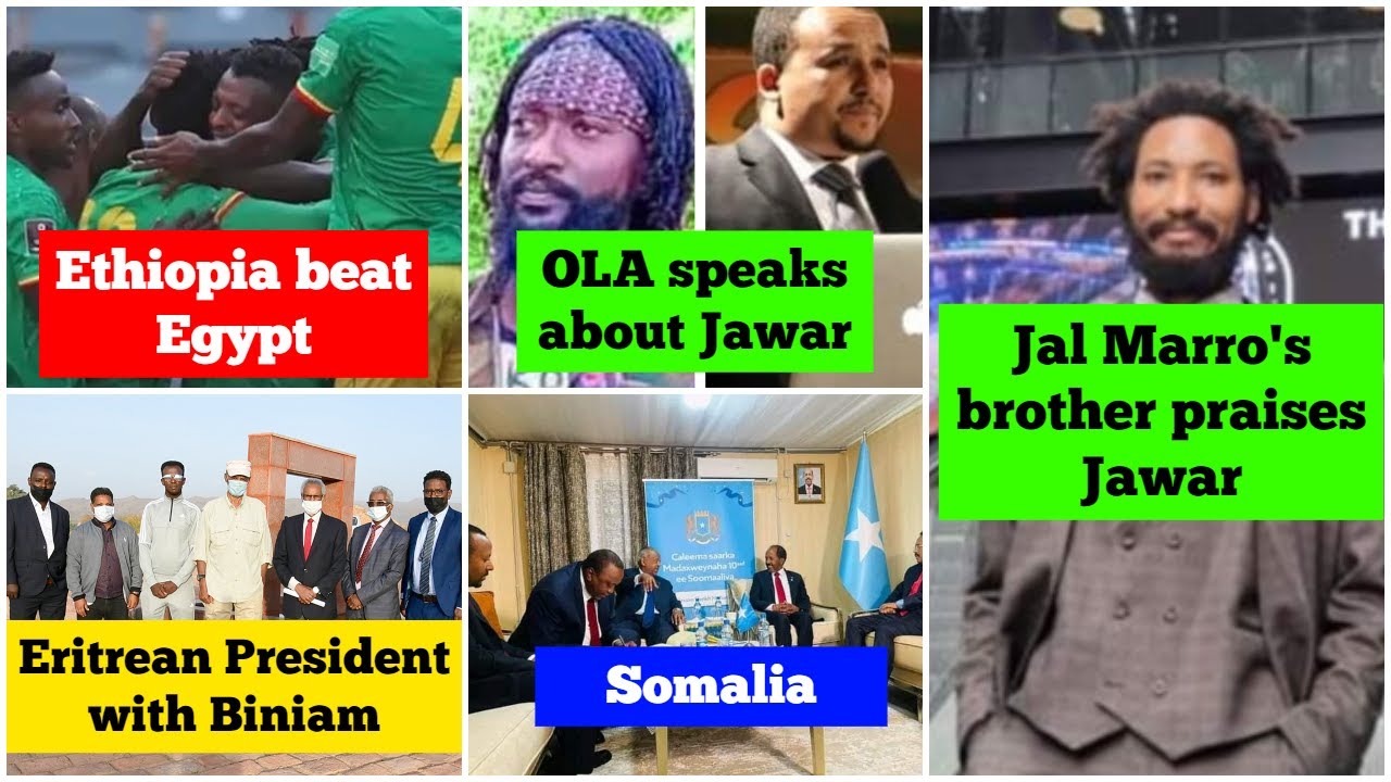 Ethiopia beat Egypt | Jal Marroo Jawar Mohammed | Isaias Afwerki Biniam ...