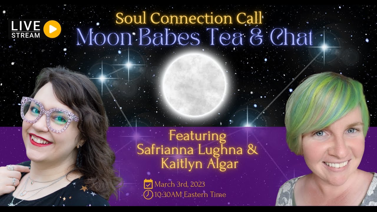 Moon Babes Tea & Chat with Safrianna Lughna & Kaitlyn Algar - YouTube