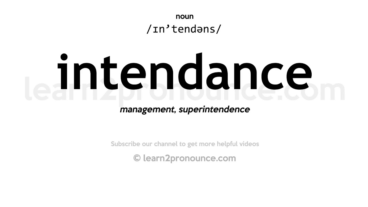Pronunciation of Intendance | Definition of Intendance - YouTube