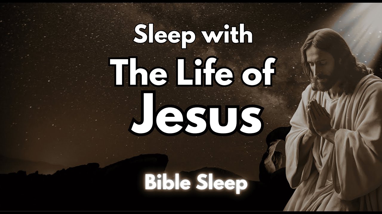 Fall Asleep to The Life of Jesus – Instant Deep Sleep | Bible Reading ...