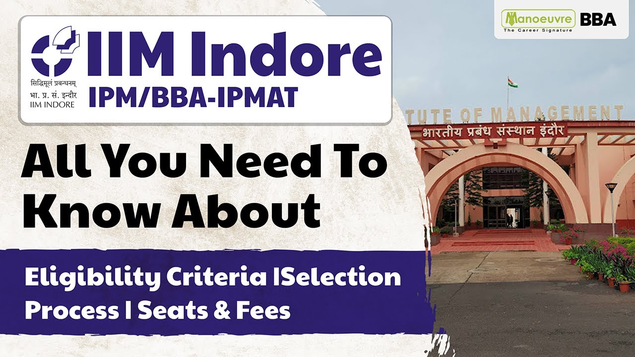 IIM Indore - IPM/BBA - IPMAT | All About | Selection Process ...