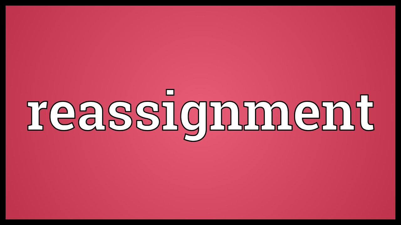 Reassignment Meaning - YouTube