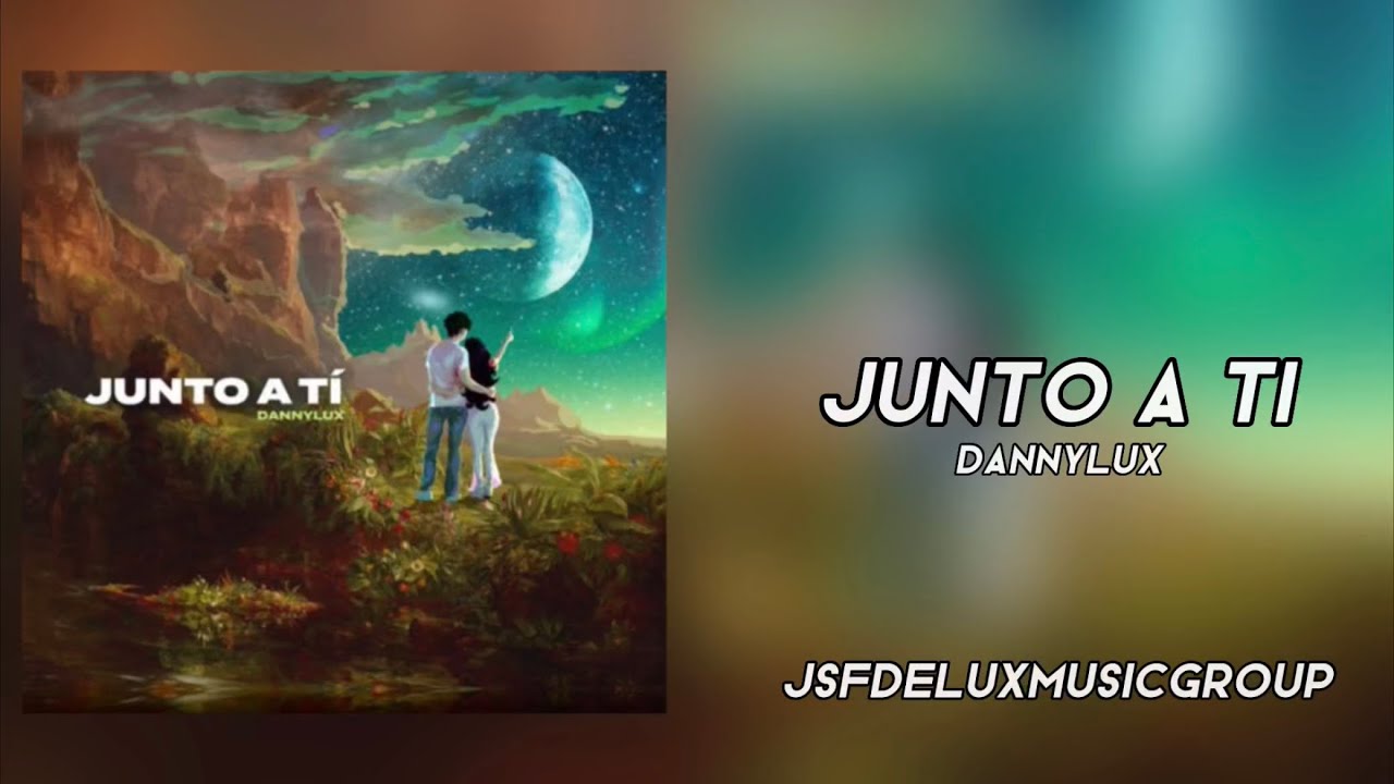 Junto A Ti- DannyLux (Official Audio) ~Lyrics/Letra~ - YouTube
