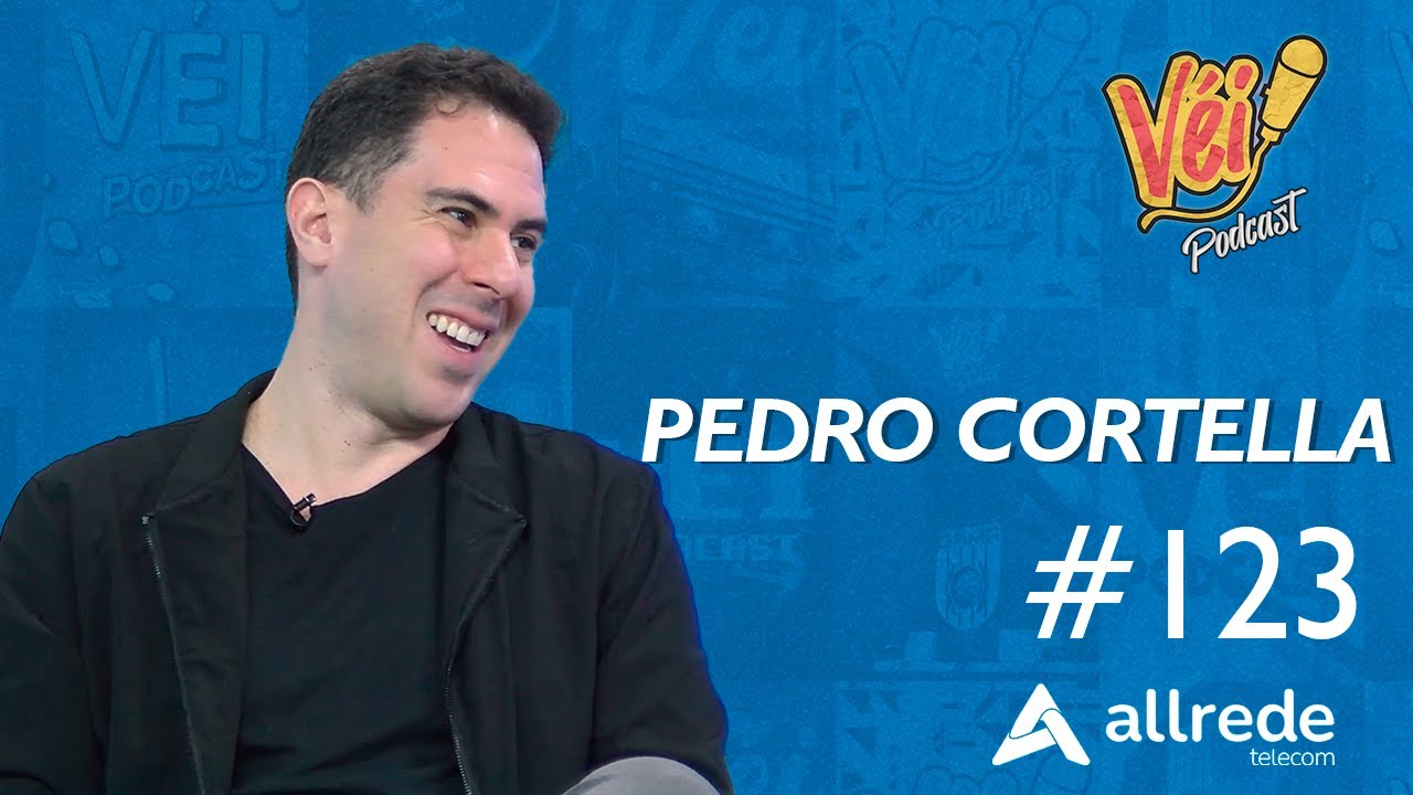 PEDRO CORTELLA - VÉI PODCAST 123 - YouTube