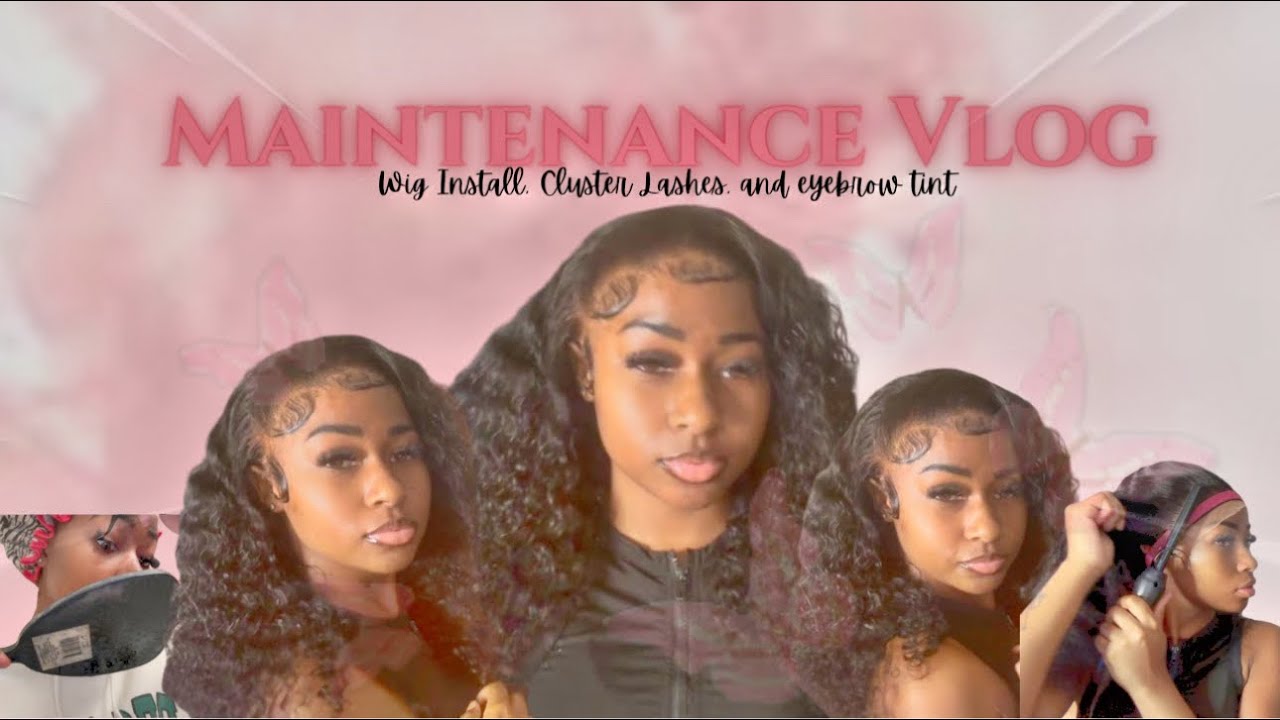 MAINTENANCE VLOG: wig install | cluster lashes | eyebrow tint| - YouTube