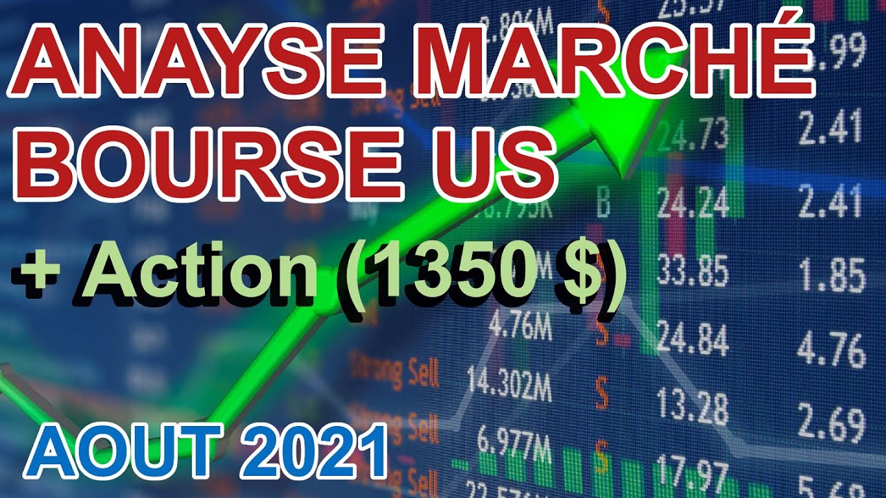 Analyse bourse USA + Achat d'une Action (Août 2021) - YouTube