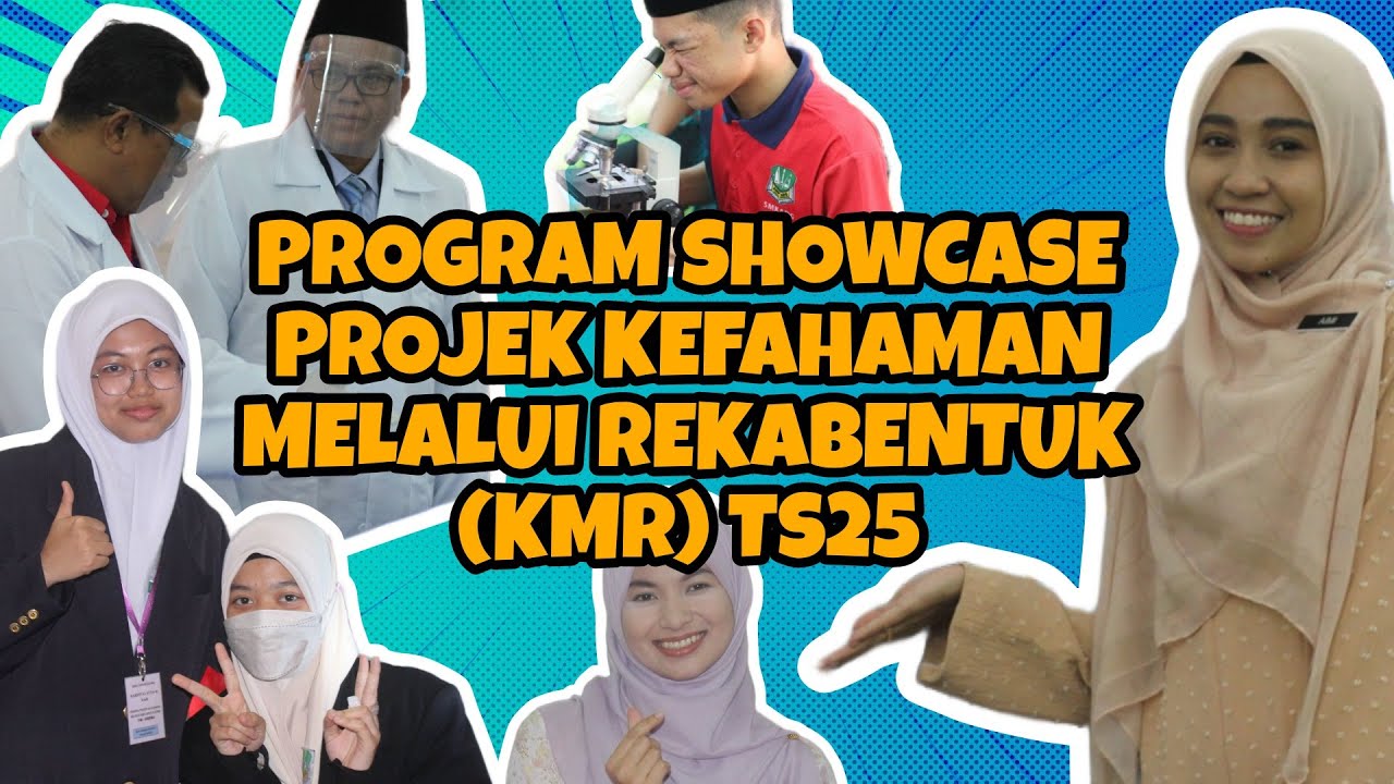 PROGRAM SHOWCASE PROJEK KEFAHAMAN MELALUI REKABENTUK (KMR) TS25 - YouTube