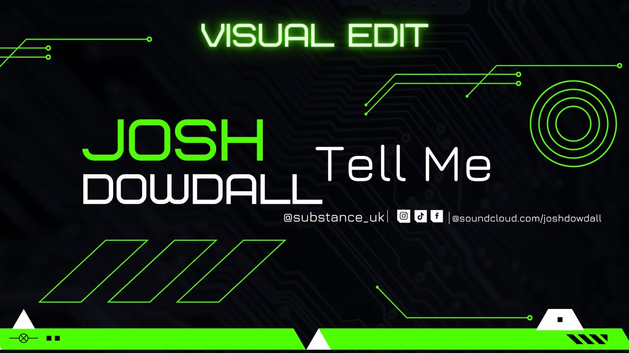 Josh Dowdall - Tell Me | Substance 2.0 Visual Edit - YouTube