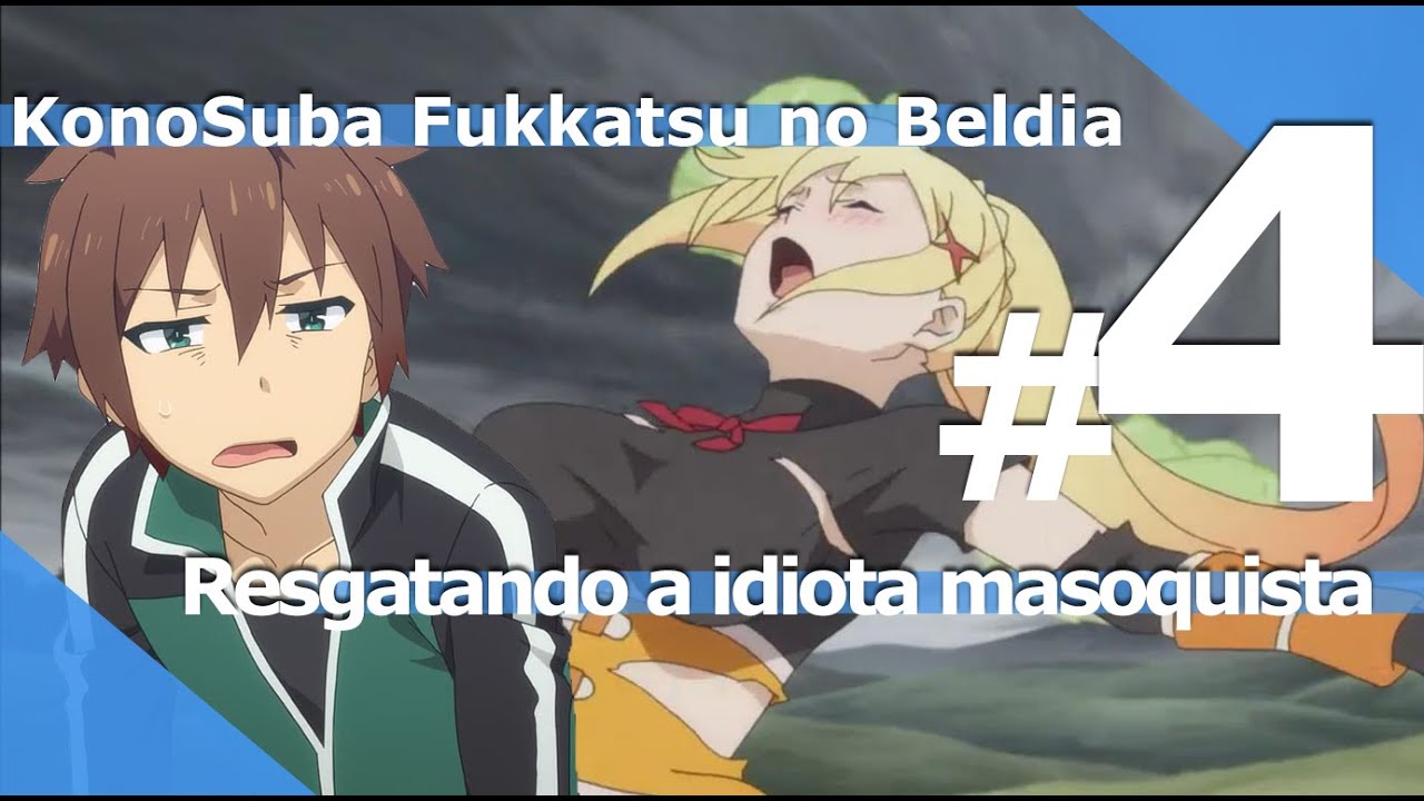 KonoSuba Fukkatsu no Beldia - Parte 4: Resgatando a idiota Masoquista ...