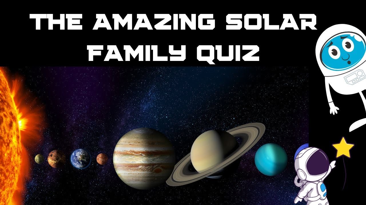 The Amazing Solar Family Quiz - YouTube