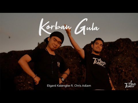 KORBAN GULA || Etgard Kalengke Ft Chris Adlam ( OFFICIAL MUSIC VIDEO )