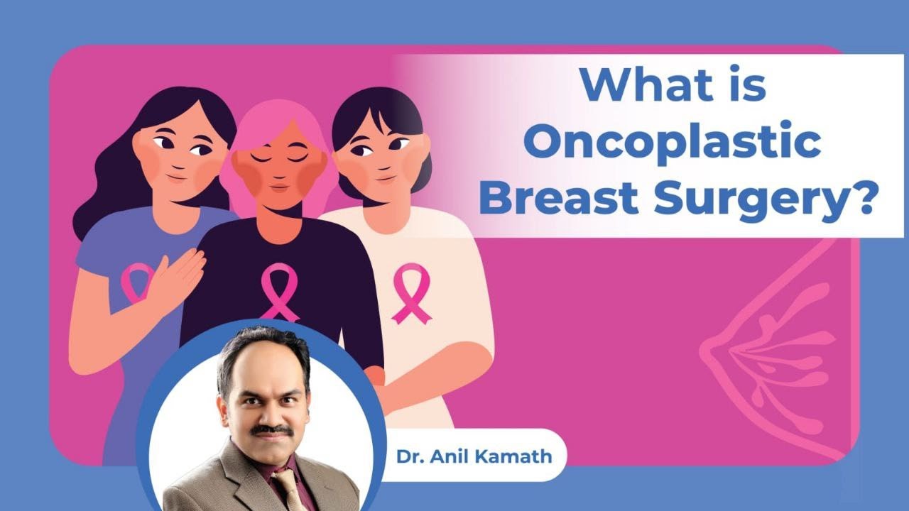What is Oncoplastic Breast Surgery | Breast Cancer Treatment | Dr. Anil ...