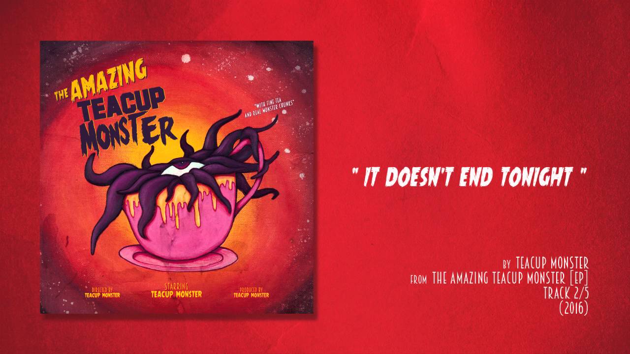 Teacup Monster - It Doesn't End Tonight (Audio) - YouTube