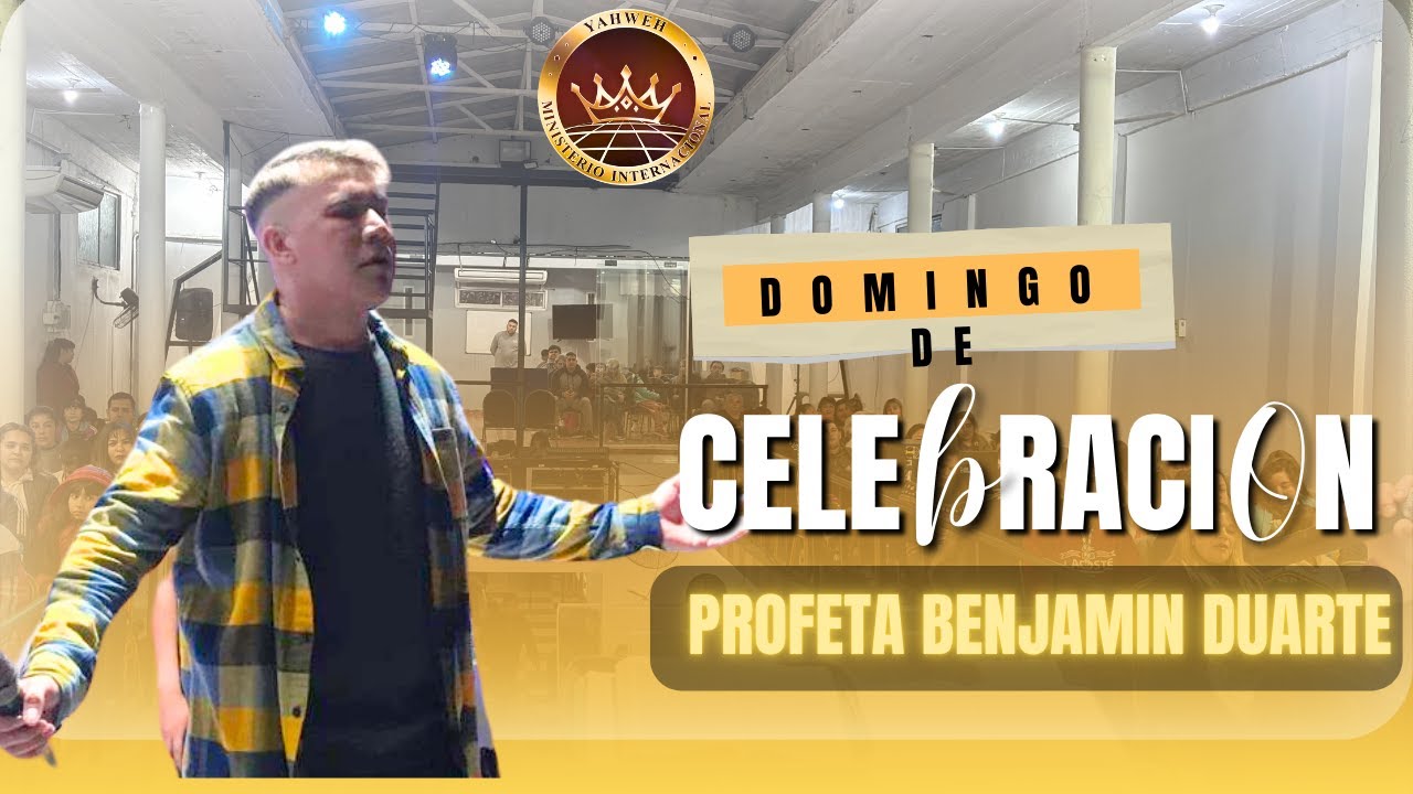 Domingo de Celebracion!! PROFETA Benjamin Duarte - YouTube