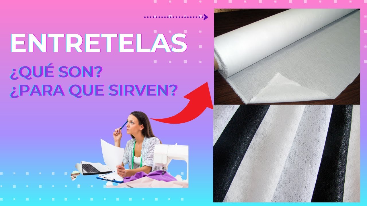 Entretelas, ¿Qué son? ¿Para que sirven? - Tipos de Entretelas - YouTube