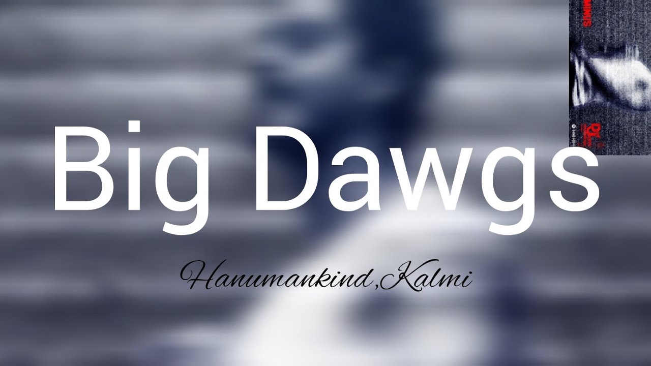 Hanumankind-Big Dawgs (Lyrics) ft.Kalmi - YouTube