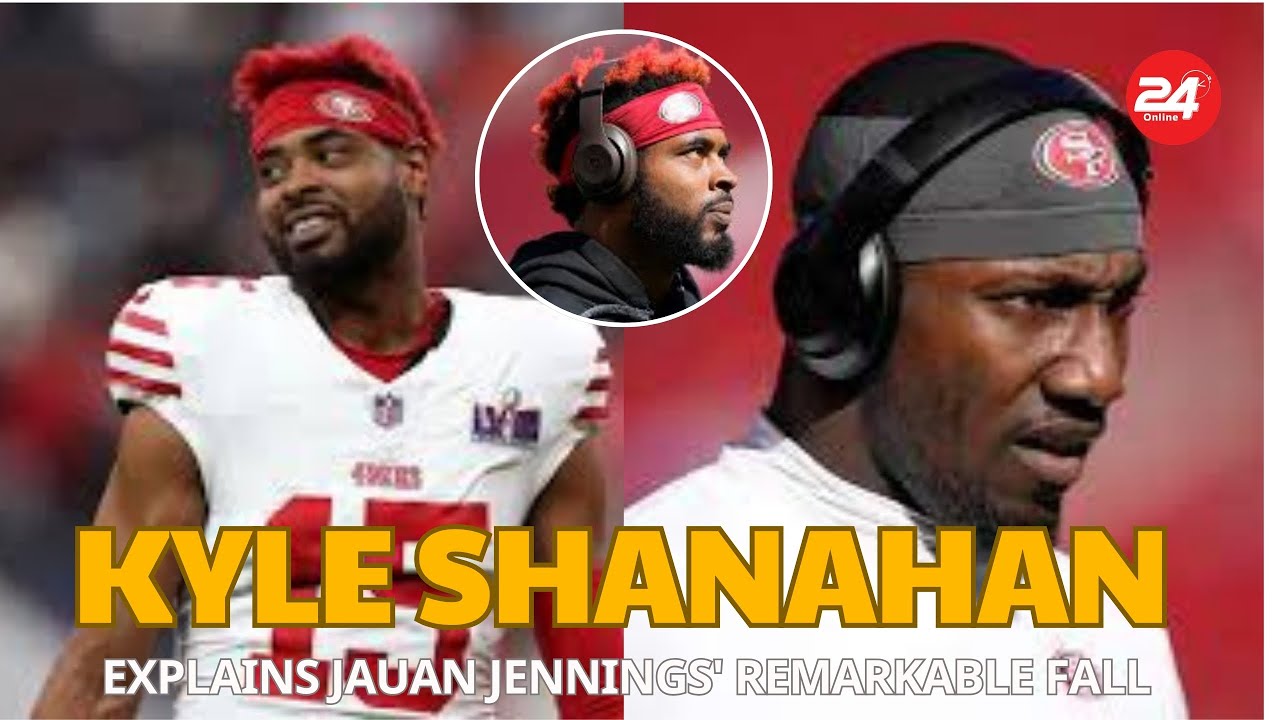 "Kyle Shanahan Explains Jauan Jennings' Remarkable Fall to 49ers in the ...