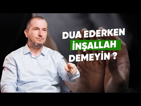 Dua ederken inşaallah demeyin? / Kerem Önder