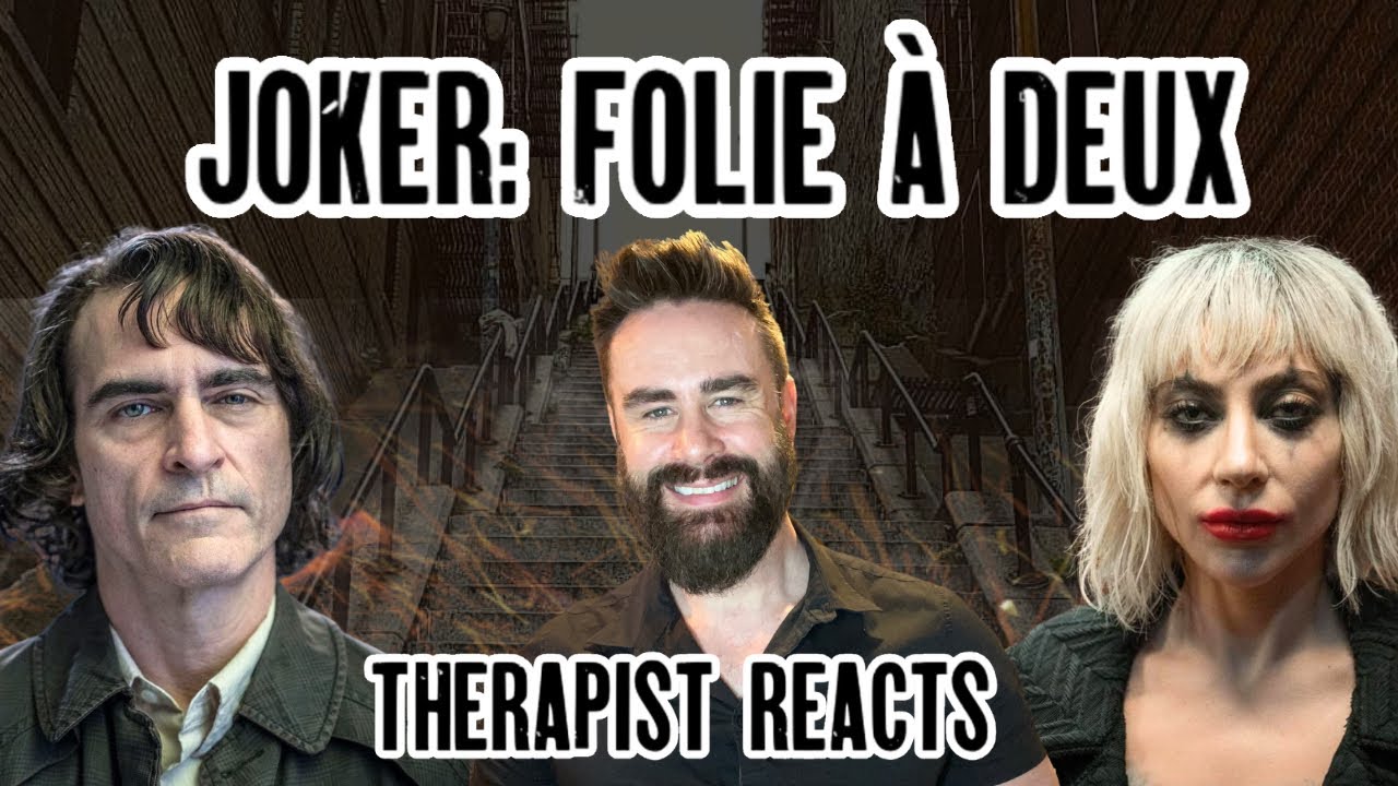 Therapist Reacts To Joker and Discusses Joker: Folie à Deux - YouTube