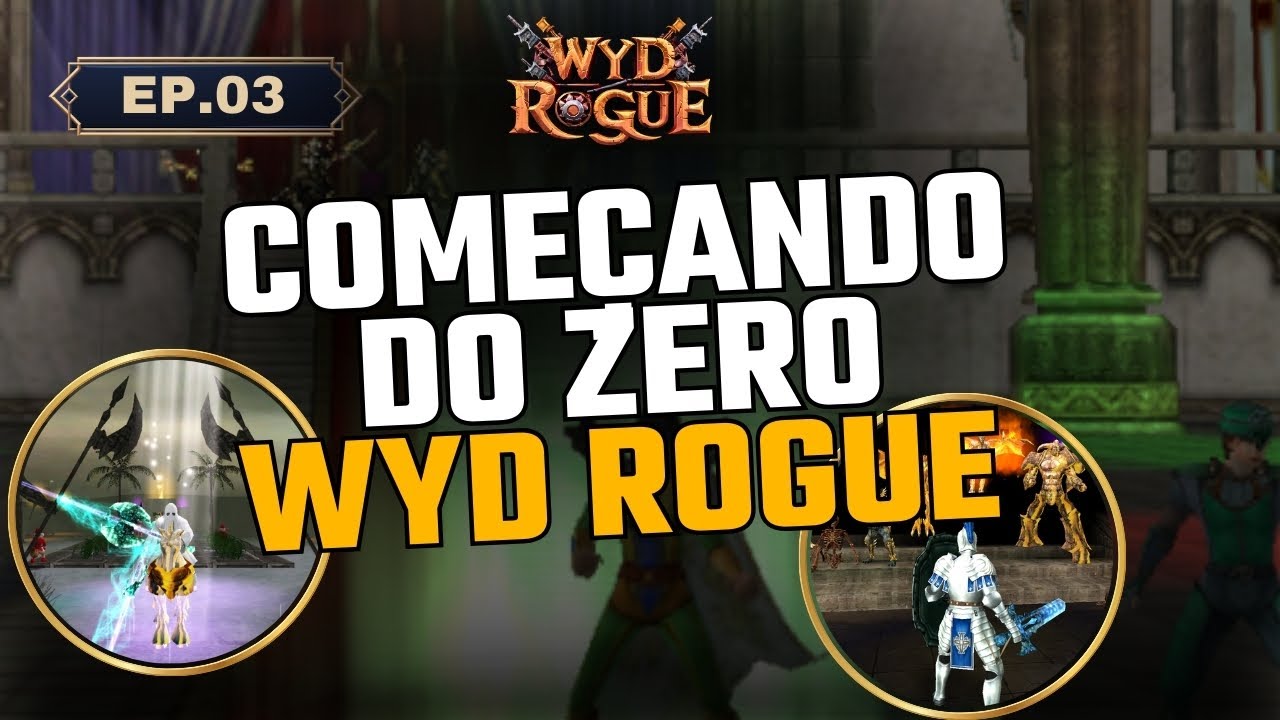 WYD ROGUE - COMEÇANDO DO 0 - EP 03 - FINALMENTE CELESTIAL - YouTube