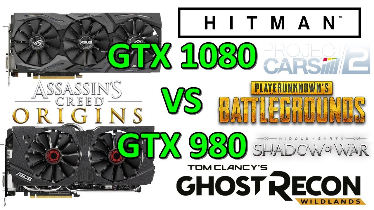 GTX 1080 VS GTX 980 - 1080p /Ultra /2018 - YouTube