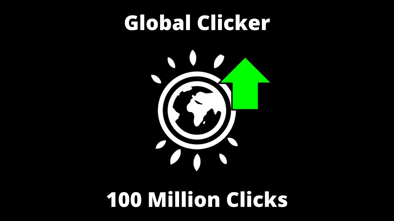 Global Clicker hits 100 Million Clicks w/ Chat reaction - YouTube